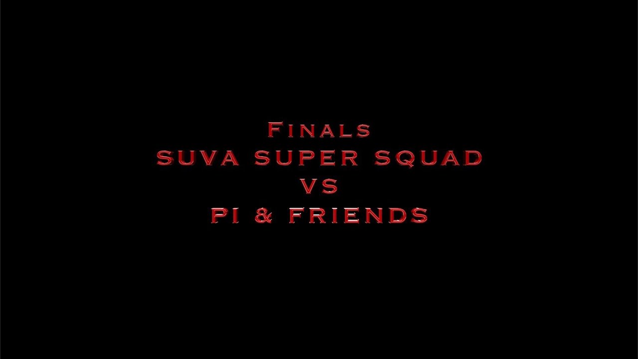 Finals - PI & Friends VS Suva Super Squad - YouTube