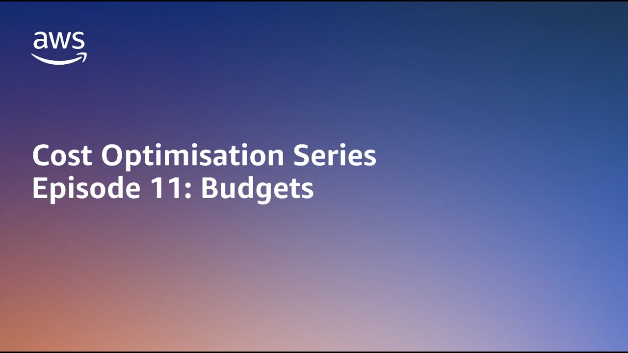 AWS Cost Optimisation Series: AWS Budgets | Amazon Web Services - YouTube