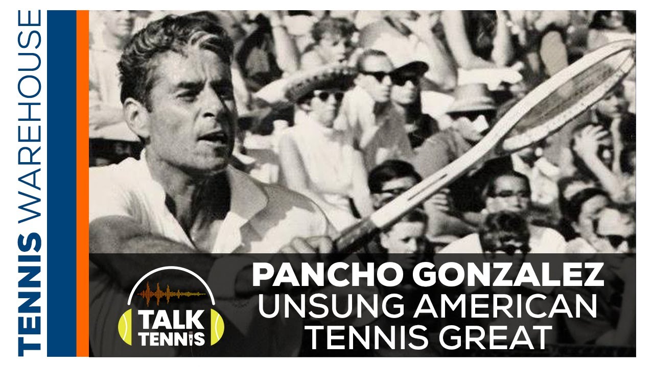 Talk Tennis Podcast: Richard Pancho Gonzalez Unsung American Tennis ...