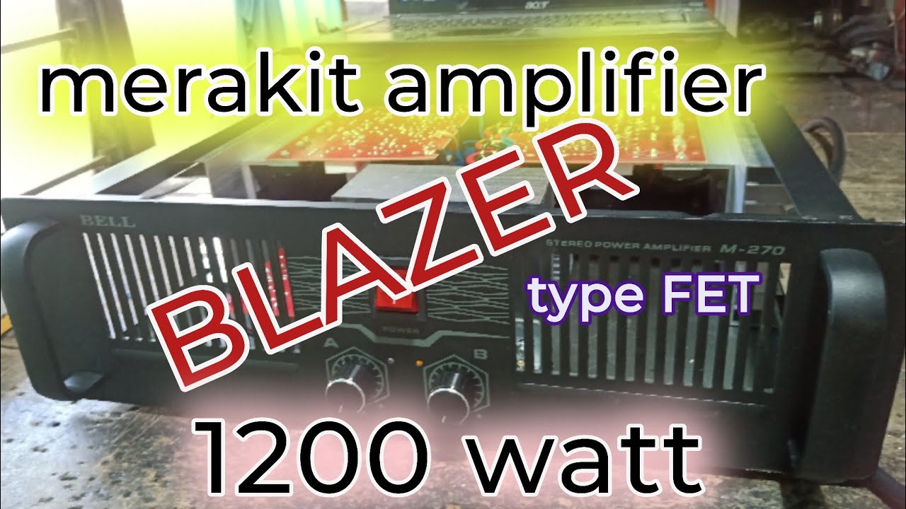merakit amplifier BLAZER 2X600WATT - YouTube