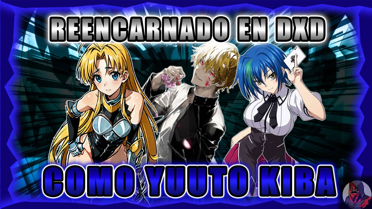 Reencarnado en DxD como Yuuto Kiba | Parte 13 - YouTube