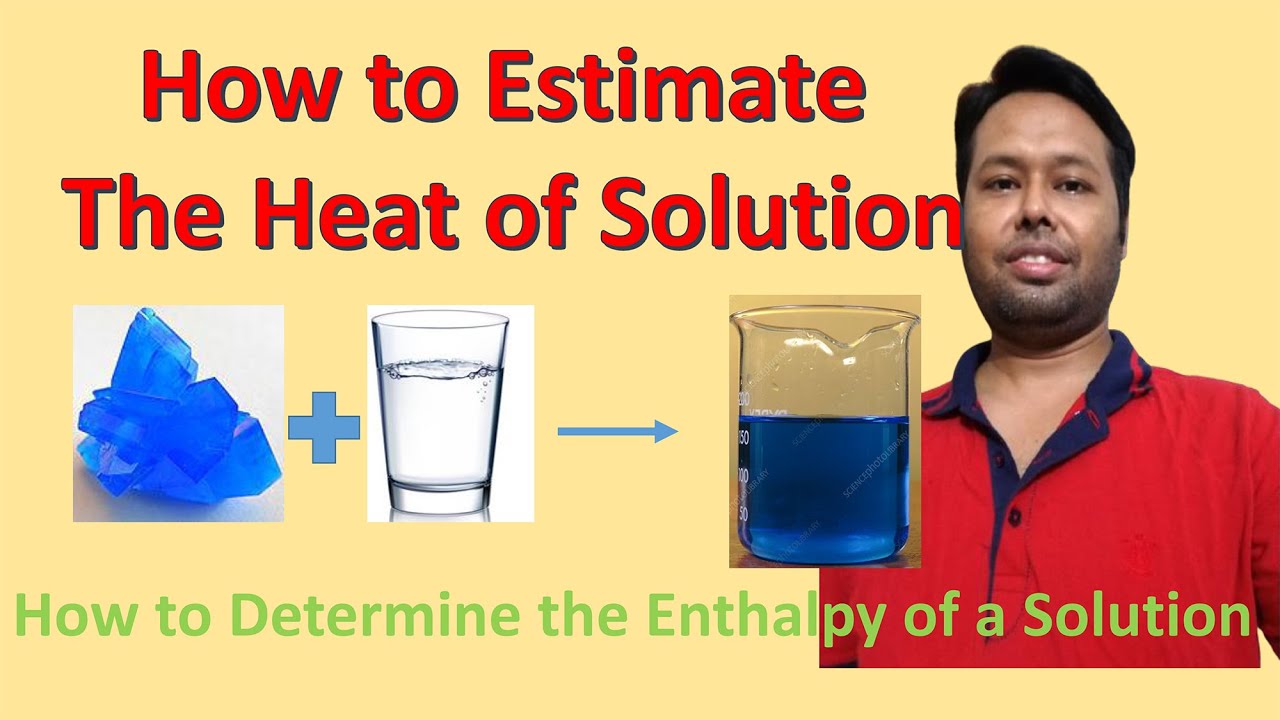 How To Estimate The Heat Of Solution / Enthalpy of solution # ...
