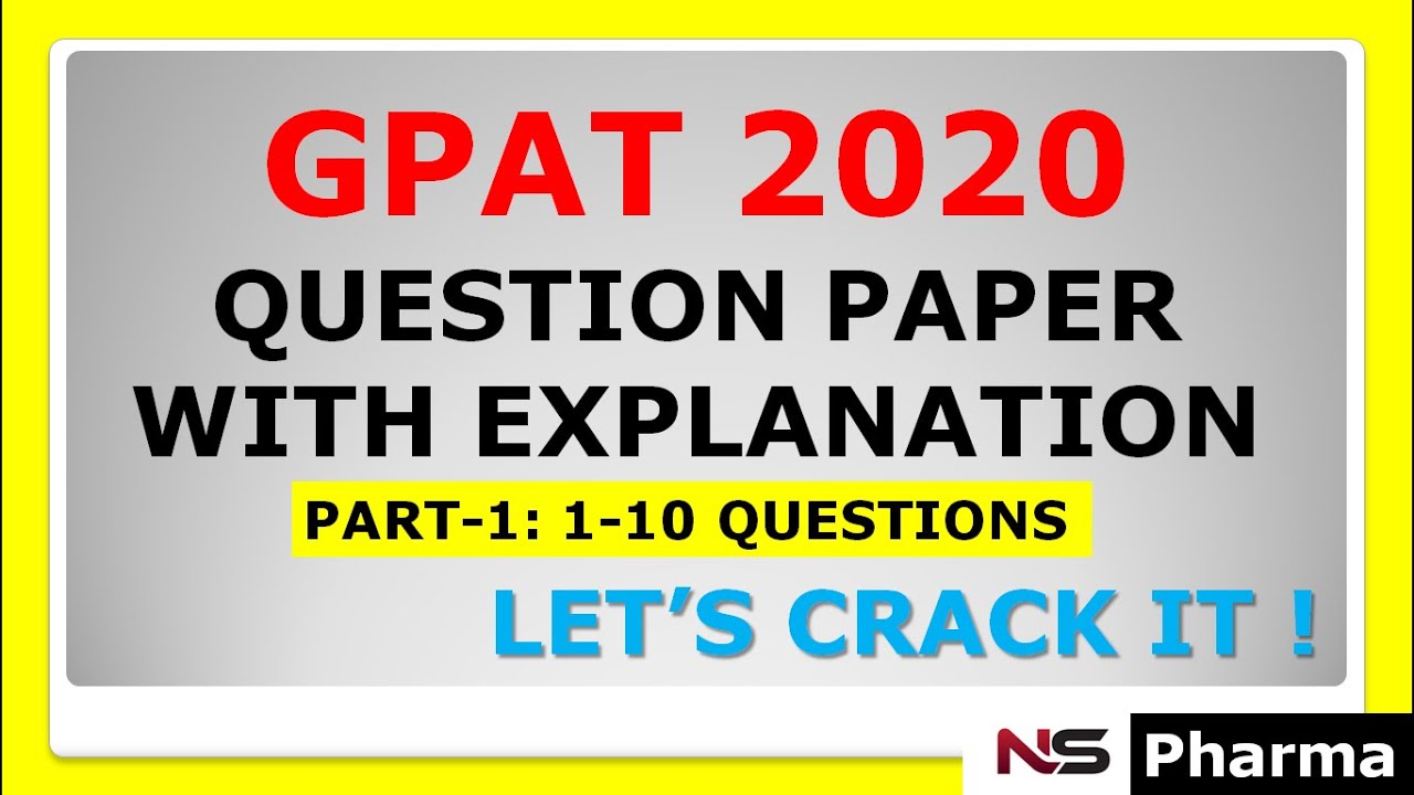 GPAT 2020 QUESTION PAPER | SOLUTION AND EXPLANATION-1 - YouTube