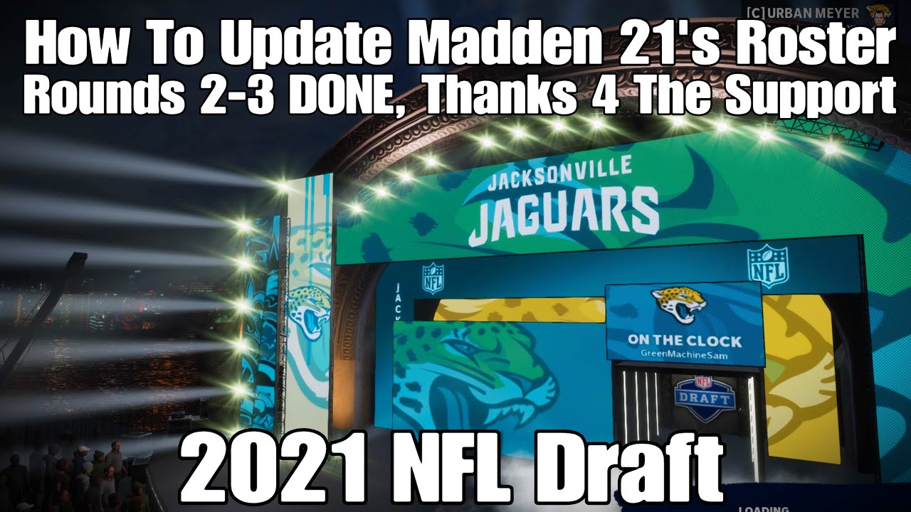 How To Update Madden 21's Roster, 2021 NFL Draft Update. Rounds 2-3 ...