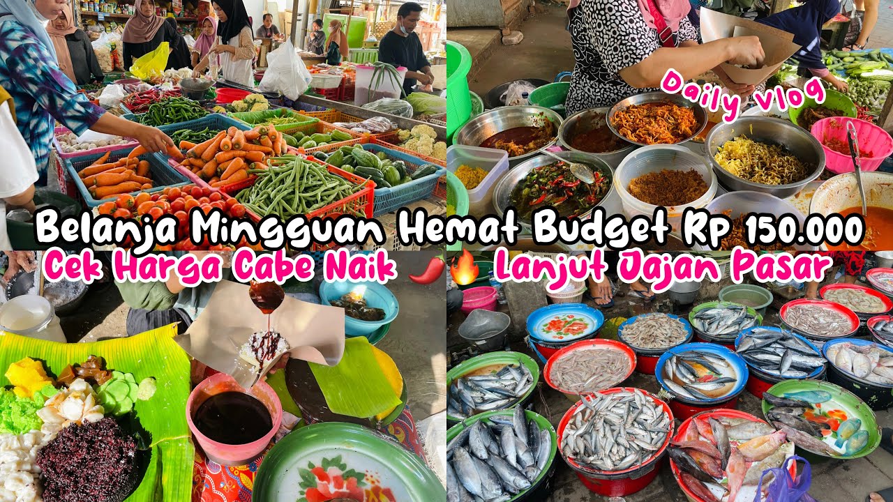 BELANJA MINGGUAN HEMAT BUDGET Rp150.000|CEK HARGA CABE NAIK🌶️LANJUT JAJAN PASAR #dailyvlog # ...