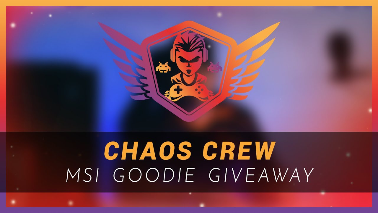 Chaos Crew HQ | MSI Goodie Giveaway - YouTube
