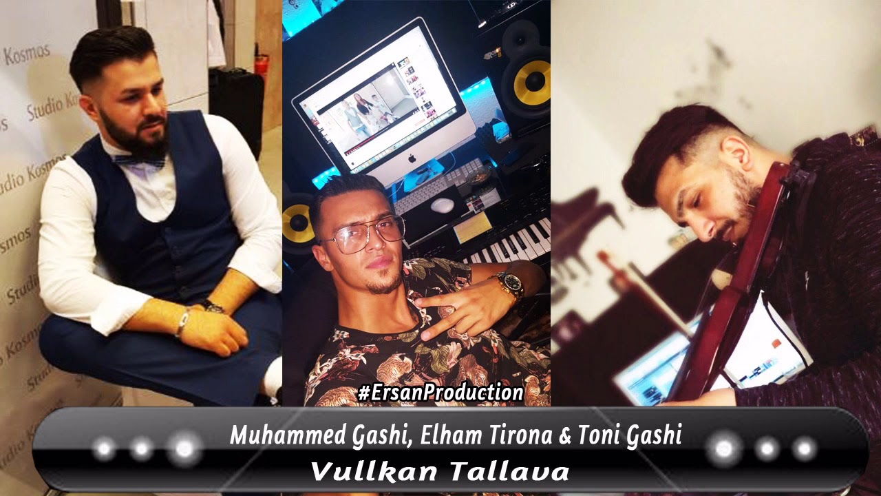 Mohammed Gashi, Elham Tirona & Toni Gashi - Vullkan Tallava (Official ...