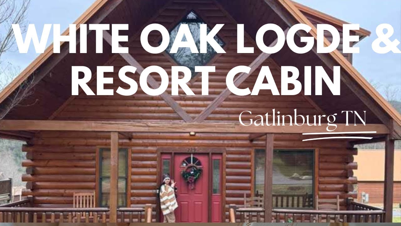 White Oak Lodge & Resort - Cabin, Gatlinburg TN - YouTube