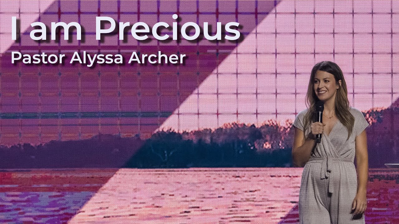 I Am Precious: Pastor Alyssa Archer - YouTube