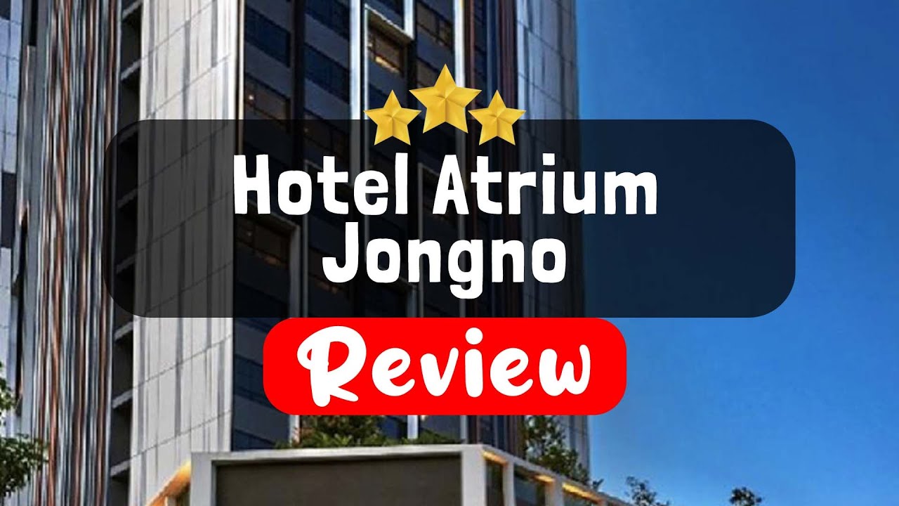 Hotel Atrium Jongno, Jongno-Gu Review - Is This Hotel Worth It? - YouTube