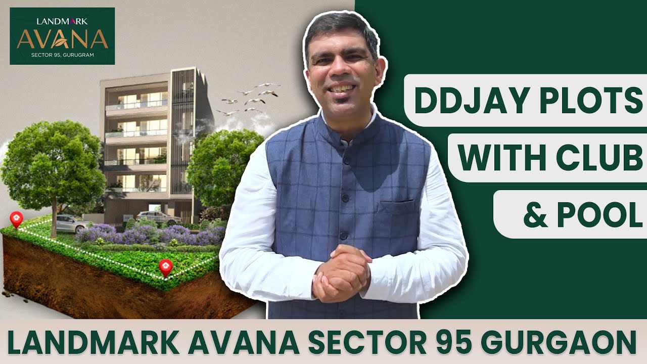 LANDMARK AVANA SECTOR 95 GURGAON: DDJAY PLOTS WITH LUXURY AMENITIES ...