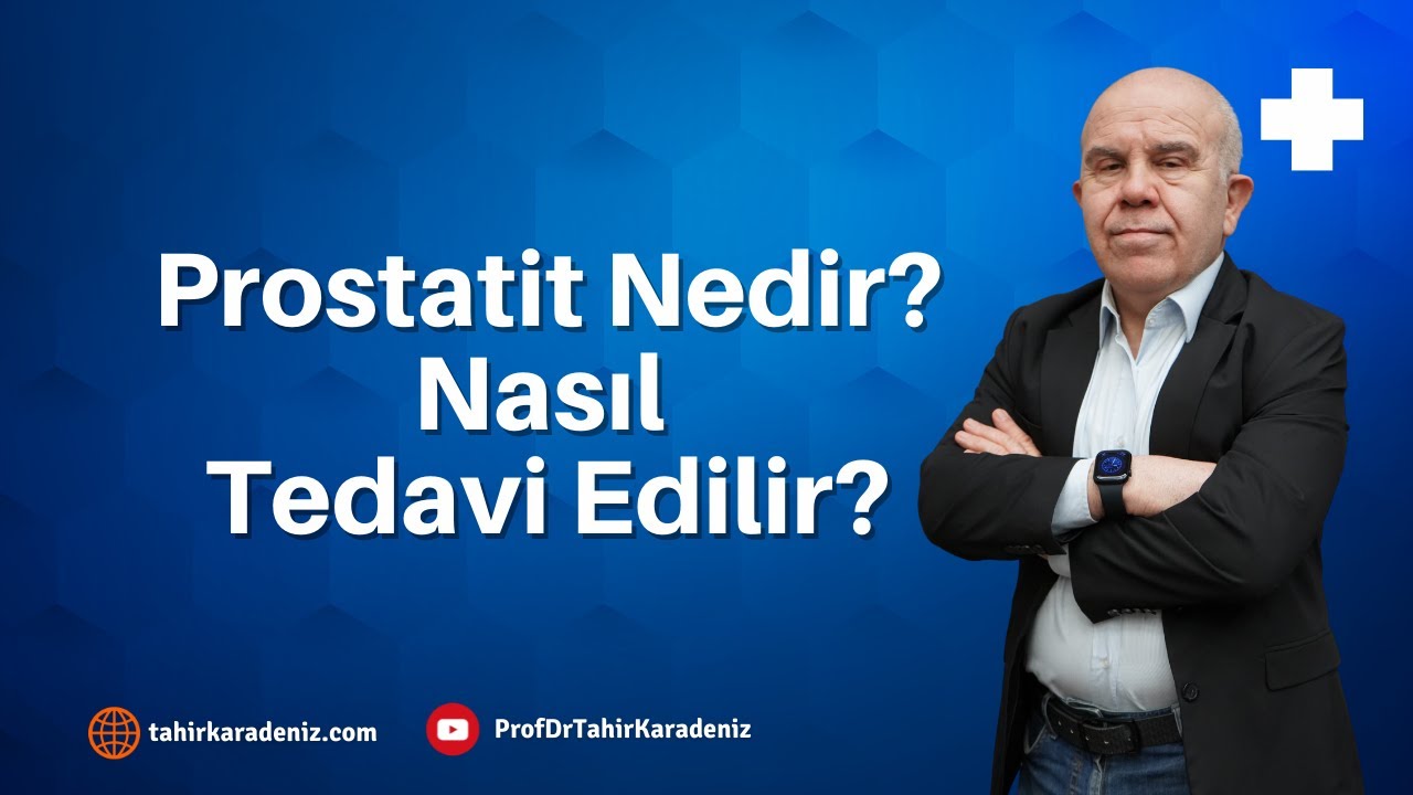 Prostatit Nedir? Nasıl Tedavi Edilir? - YouTube