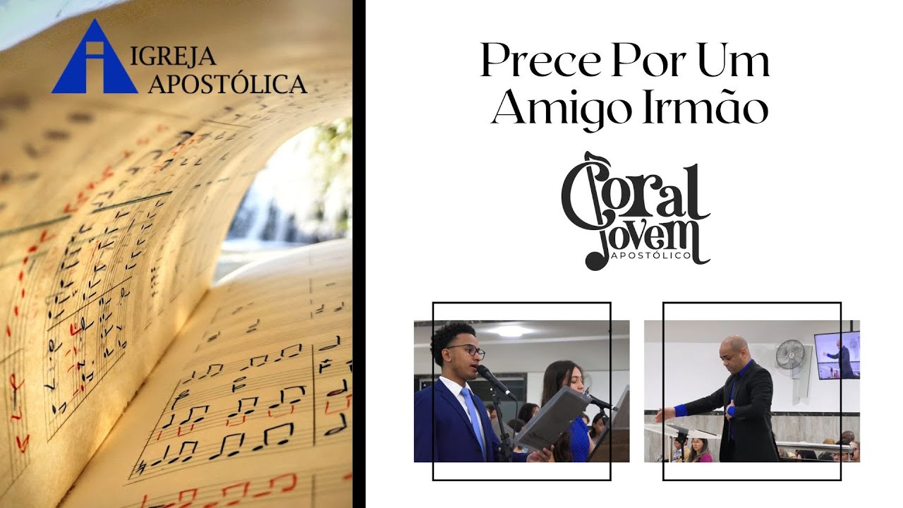 Prece Por Um Amigo Irmão (Coral Jovem) - IGREJA APOSTÓLICA - YouTube