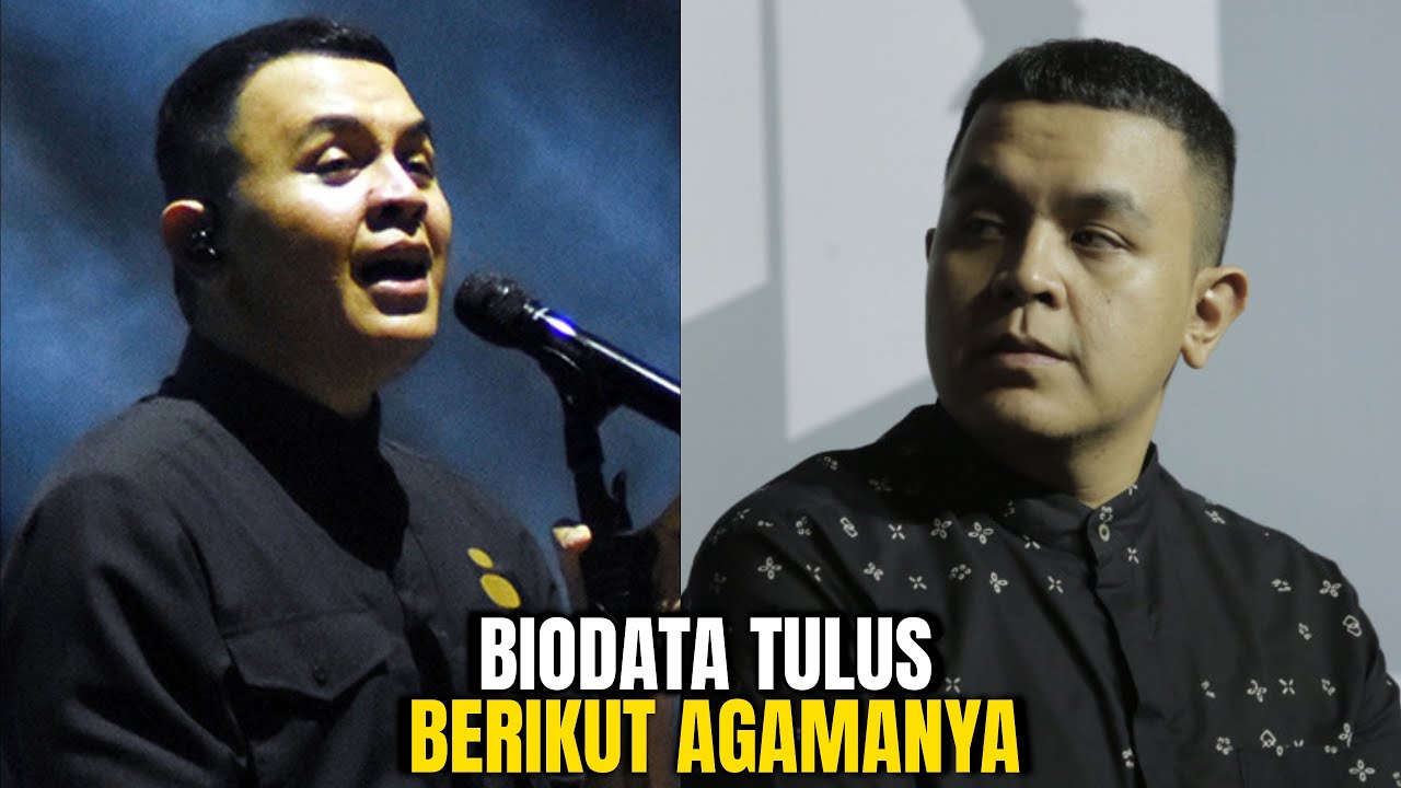 Agama Tulus, Profil dan Biodata Lengkapnya - YouTube