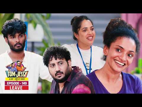 Tom & Jessy | EP - 149 | LEAVE | A Love - Conflict Series