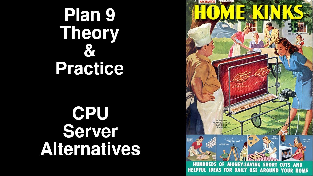 Plan 9 Theory and Practice; CPU Server Alternatives 4.2 - YouTube