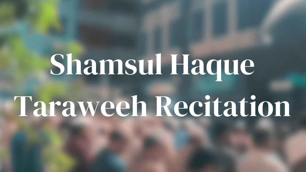 FULL Shamsul Haque VIRAL Taraweeh Recitation | Surah Al-Baqarah with ...
