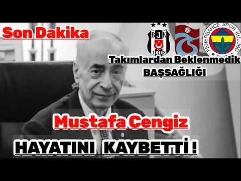 Galatasaray' a Duygusal Mesaj. Mustafa Cengiz' in Vefatı...