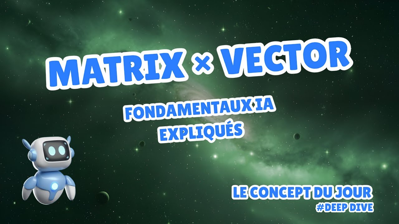 Multiplication Matrices Vecteurs expliqué | Algèbre linéaire ML - YouTube