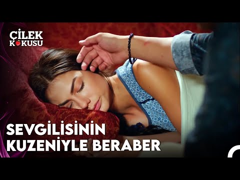 Aslı, Geceyi Volkan'ın Evinde Geçirdi - Çilek Kokusu