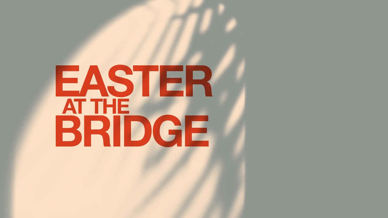 The Promise of the Empty Tomb | Easter at The Bridge Church – Ian ...