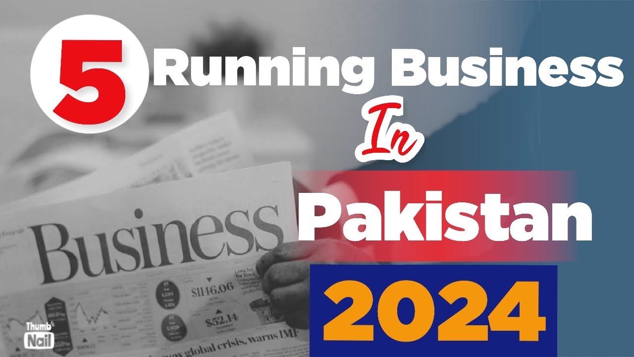Top 5 Most Running Businesses in Pakistan in 2024 | 5 Guaranteed ...