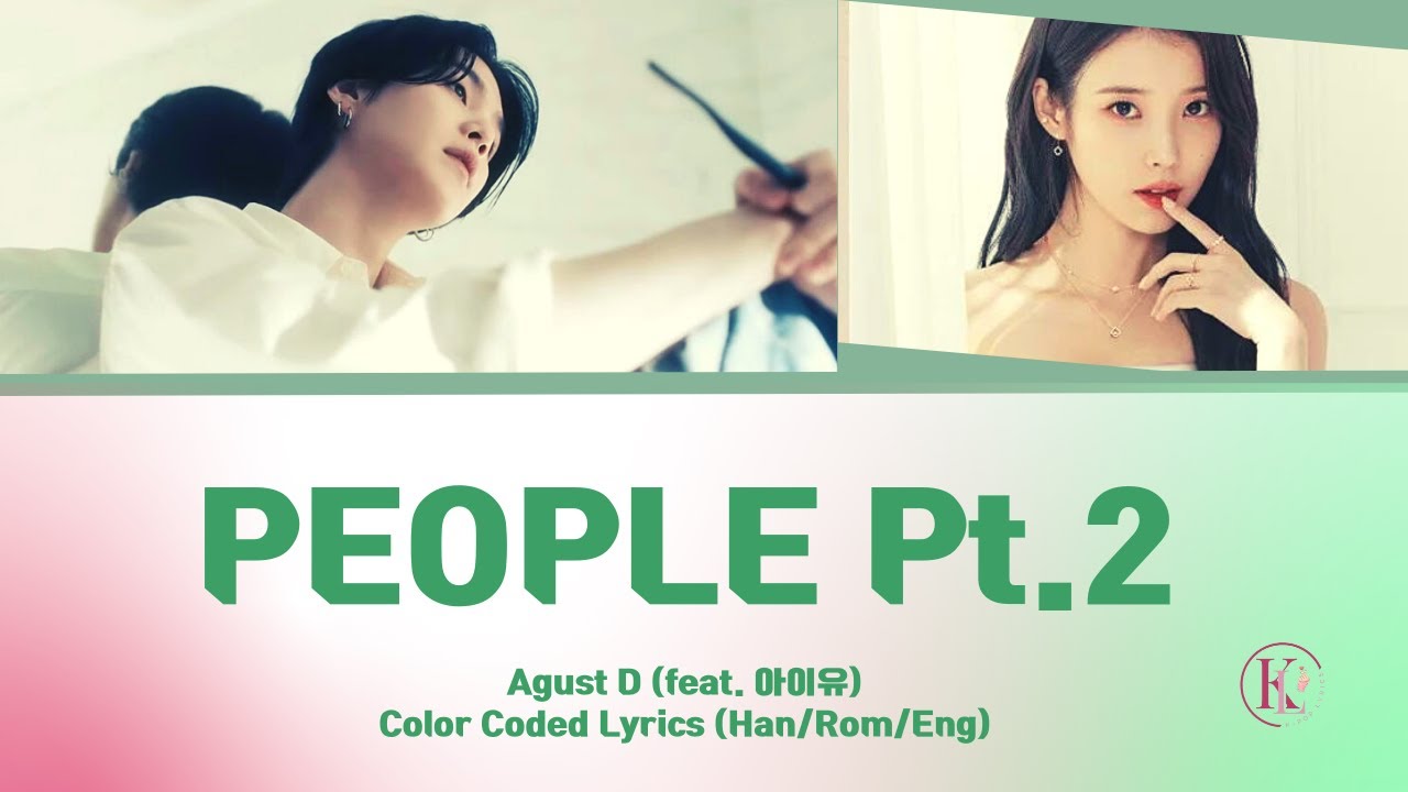 Agust D 'People Pt.2 (Feat. IU)' Lyrics (Agust D 아이유 사람 Pt.2 가사) Color Coded Lyrics - YouTube