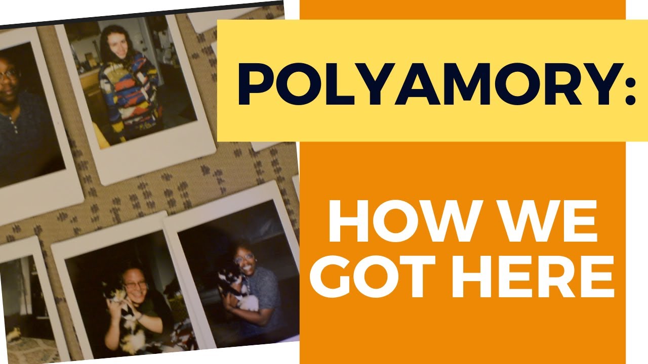 Polyamory: How we got here - YouTube