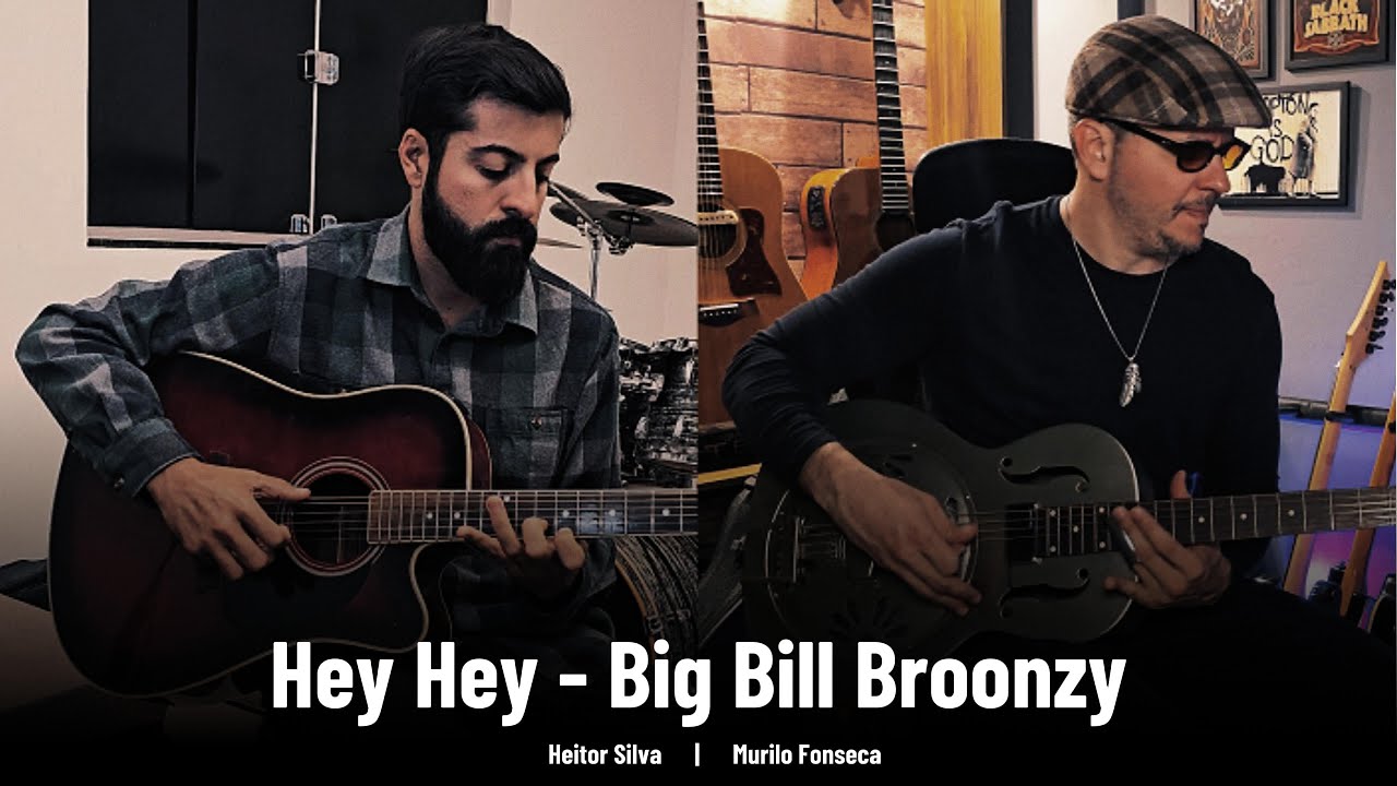 Hey Hey - Big Bill Broonzy Cover (feat. Murilo Fonseca) - YouTube