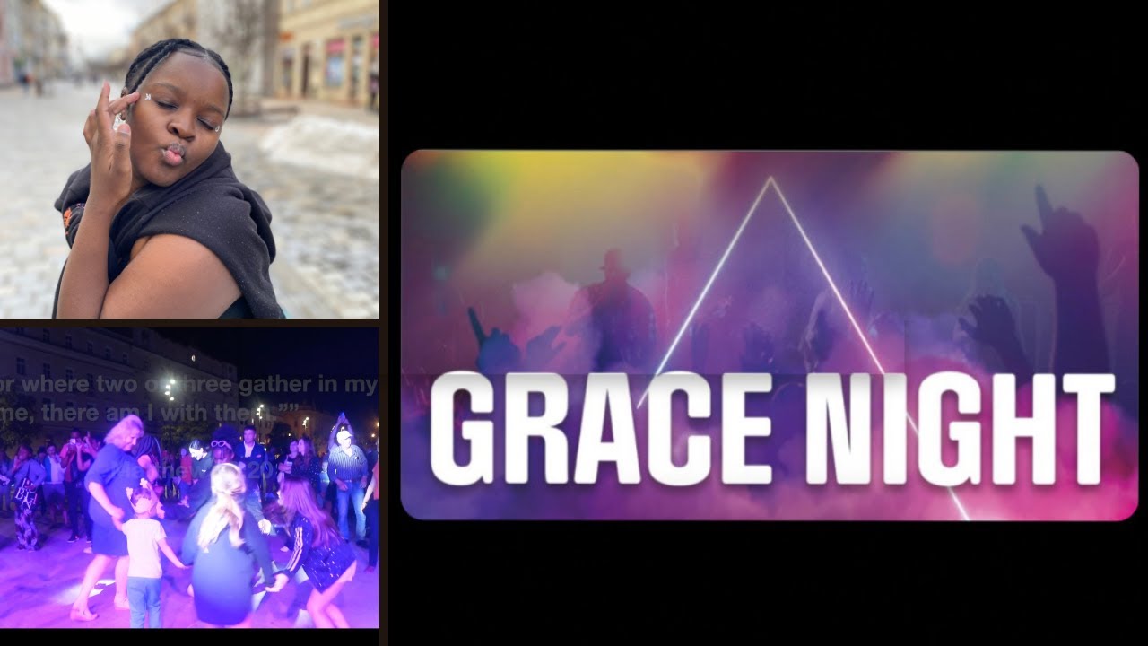 GRACE NIGHT😁: A NIGHT TO REMEMBER!!! - YouTube