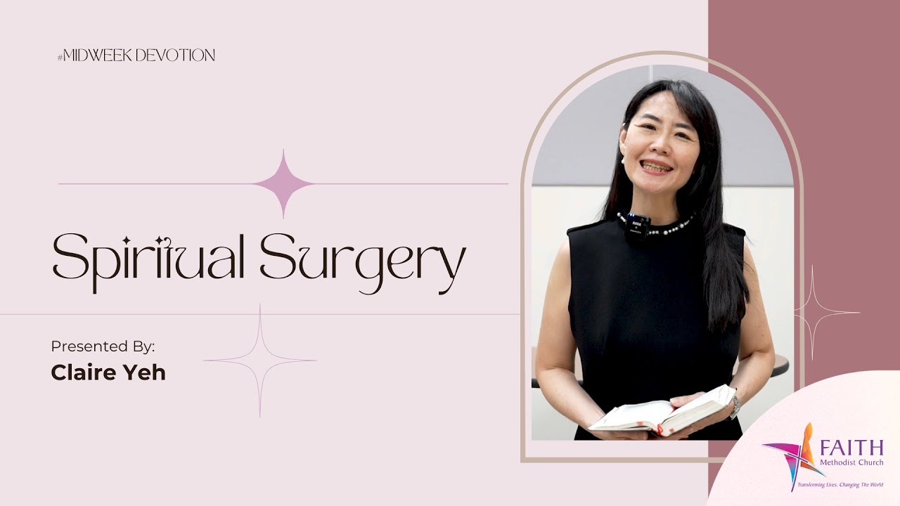 Spiritual Surgery - Midweek Devotion by Claire Yeh - YouTube