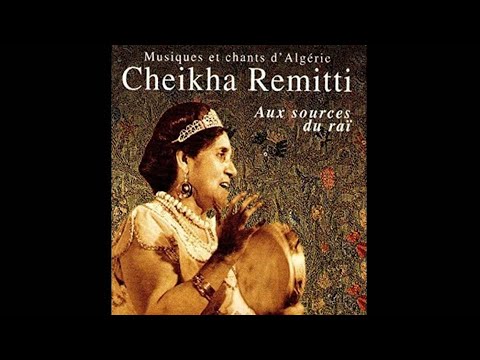 Cheikha RIMITTI "n'ta goudami"aux sources du RAÏ - YouTube