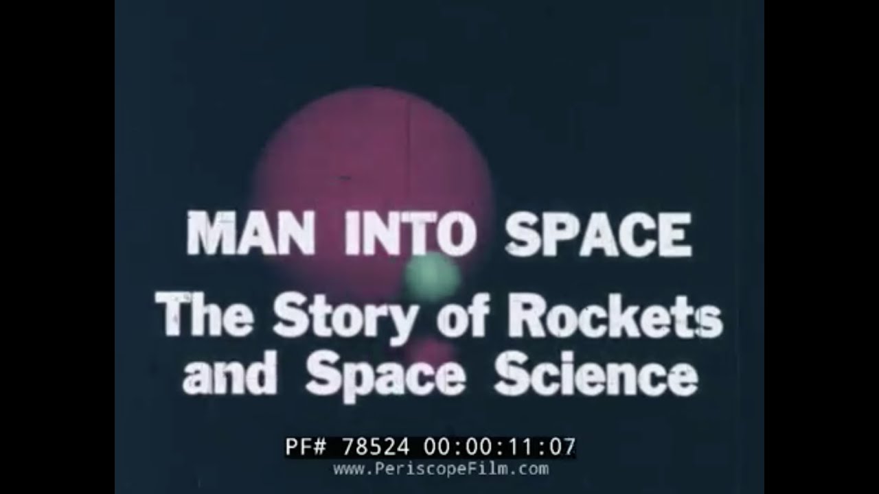 "MAN INTO SPACE: THE STORY OF ROCKETS AND SPACE SCIENCE" 1970 FILM DR ...