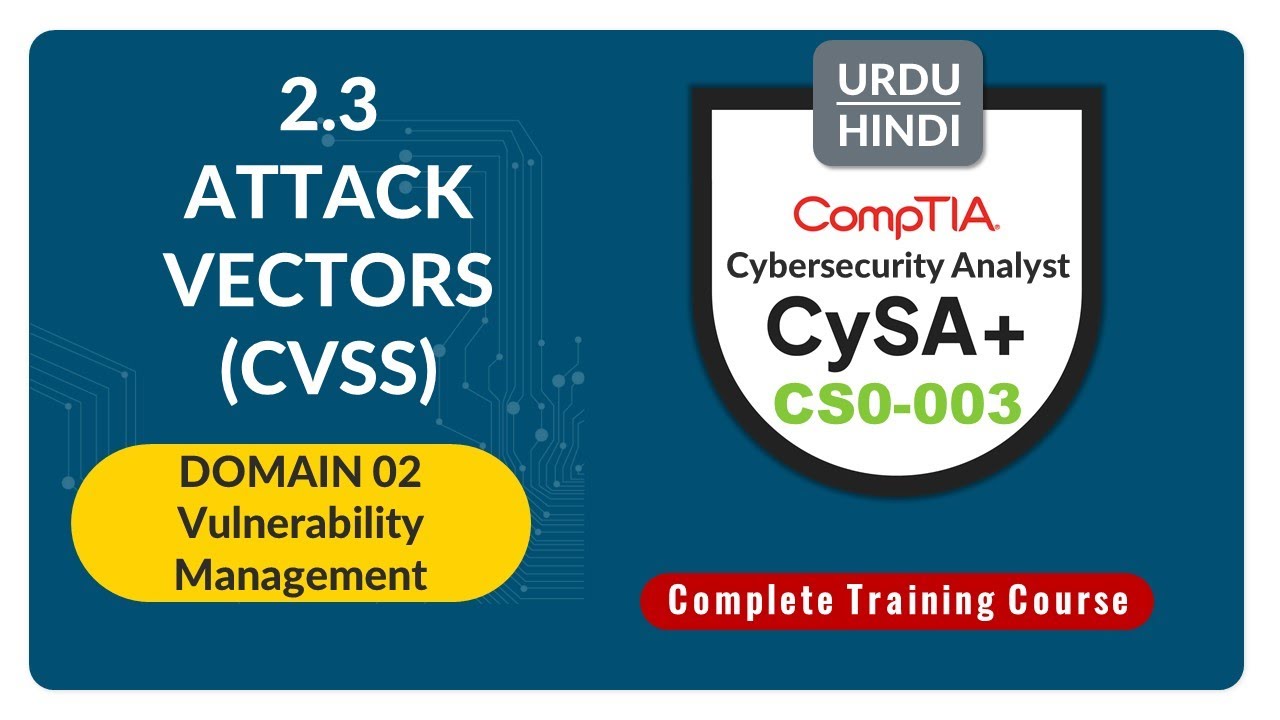 Attack Vectors (CVSS) - CompTIA CySA+ (CS0-003) - 2.3 - YouTube