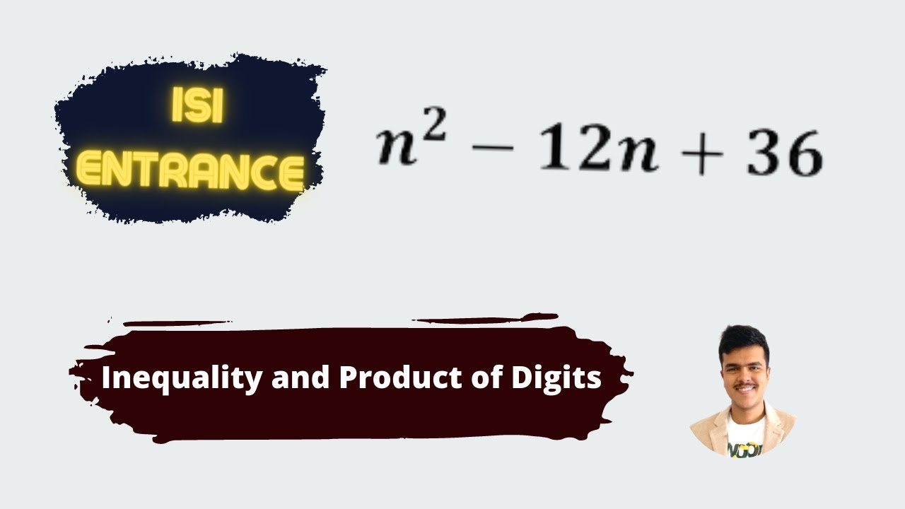 ISI BStat-BMath 2017 Problem 5 | Inequality & Product of Digits ...