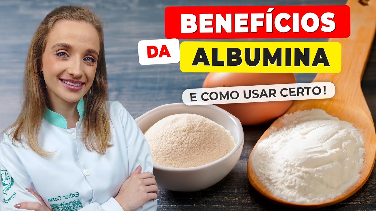 Benefícios da ALBUMINA e COMO USAR CERTO para Emagrecer, Massa Muscular ...