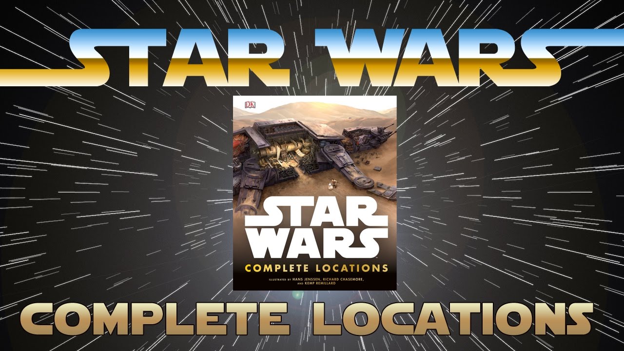 Star Wars Book Review: Complete Locations - YouTube
