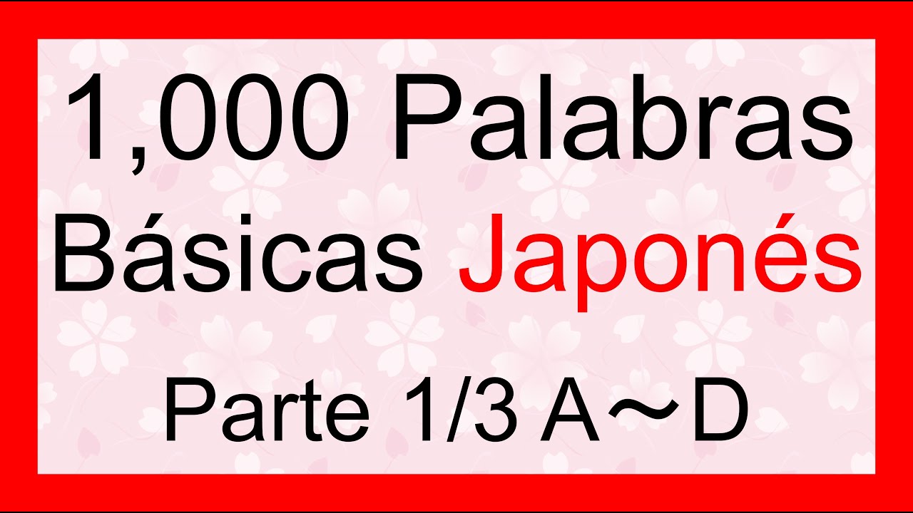 🌸1,000 Palabras Básicas del Japonés 🌸 -Parte 1 - YouTube
