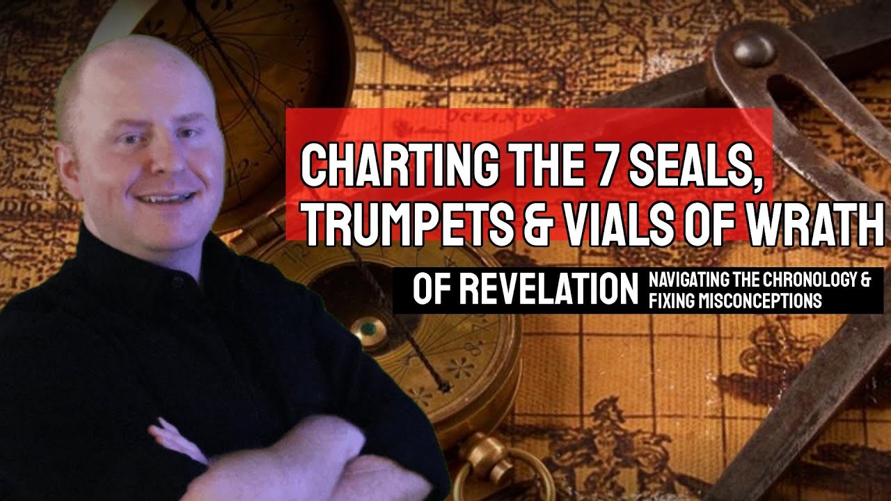 Charting The 7 Seals, Trumpets, & Vials of Wrath of Revelation - YouTube