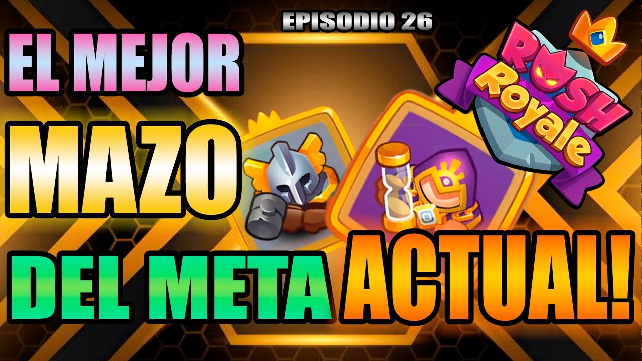 EL MEJOR MAZO DEL NUEVO META | RUSH ROYALE | EP 26 - YouTube