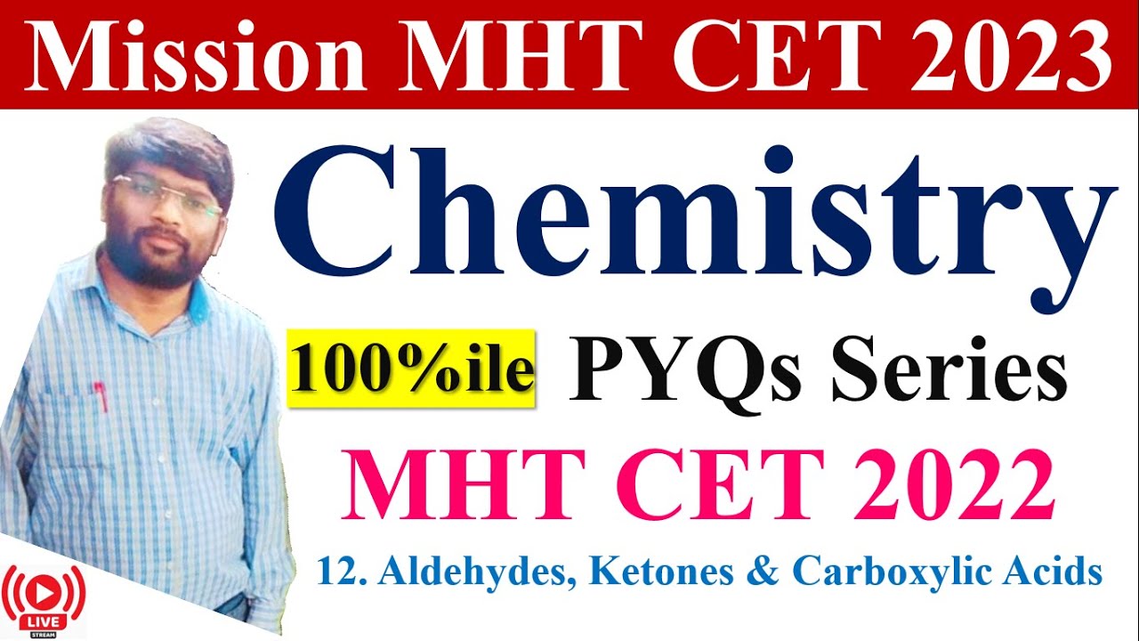 MHT CET 2022 PYQs Series I Chemistry MHT CET 2023 Crash Course Batch ...