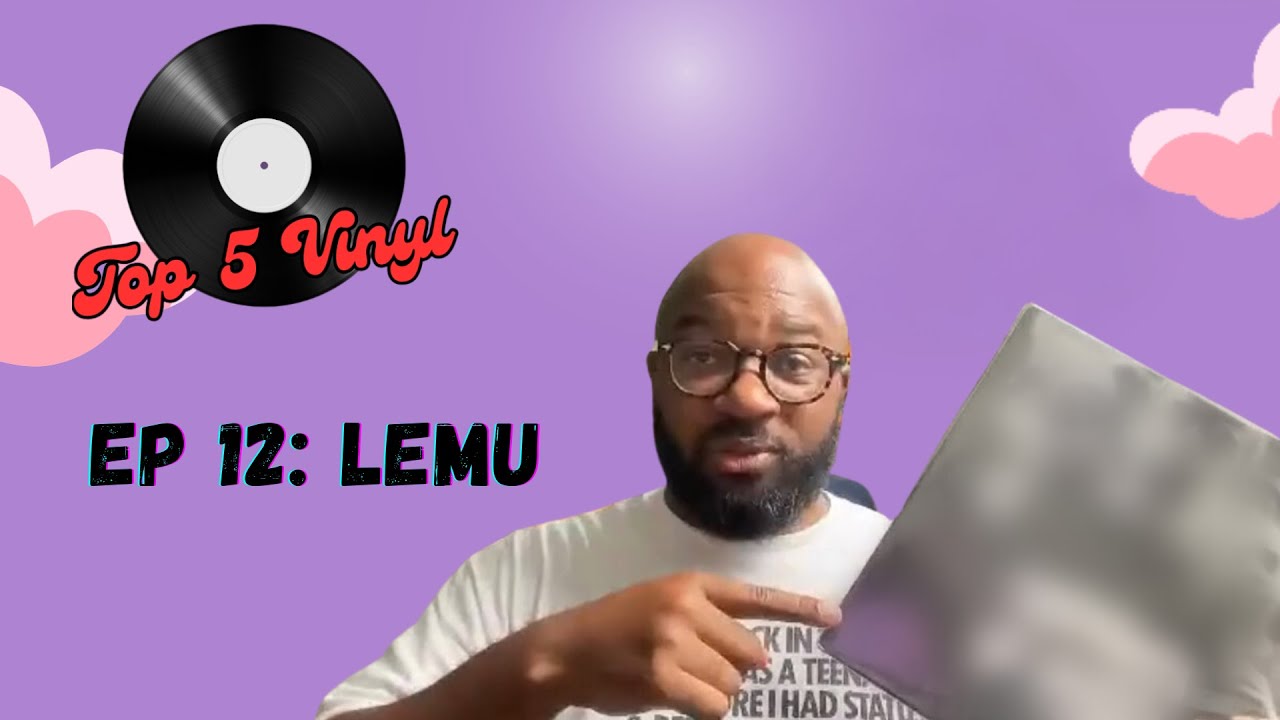Episode 12 - Lemu | Record Collection Favorites | Top 5 Vinyl | # ...
