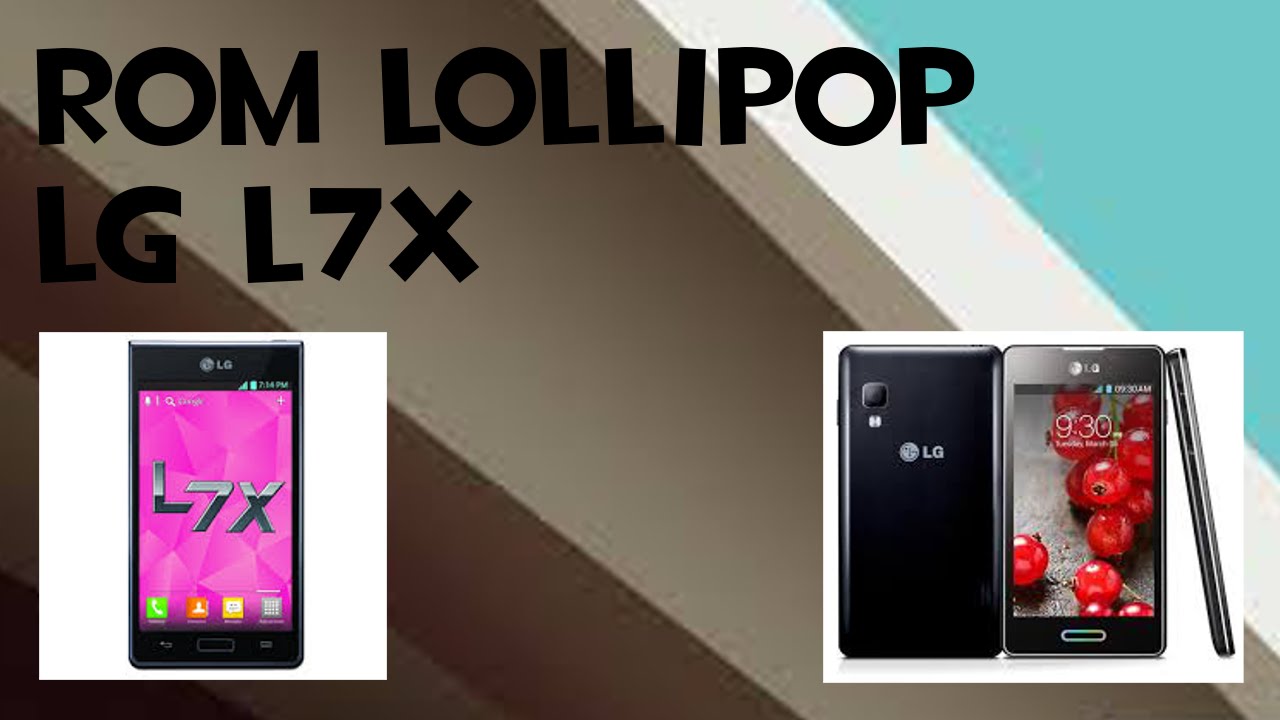 Rom Lollipop lg l7x | p710,p711,p712,p713,p714,p715,p716 - YouTube