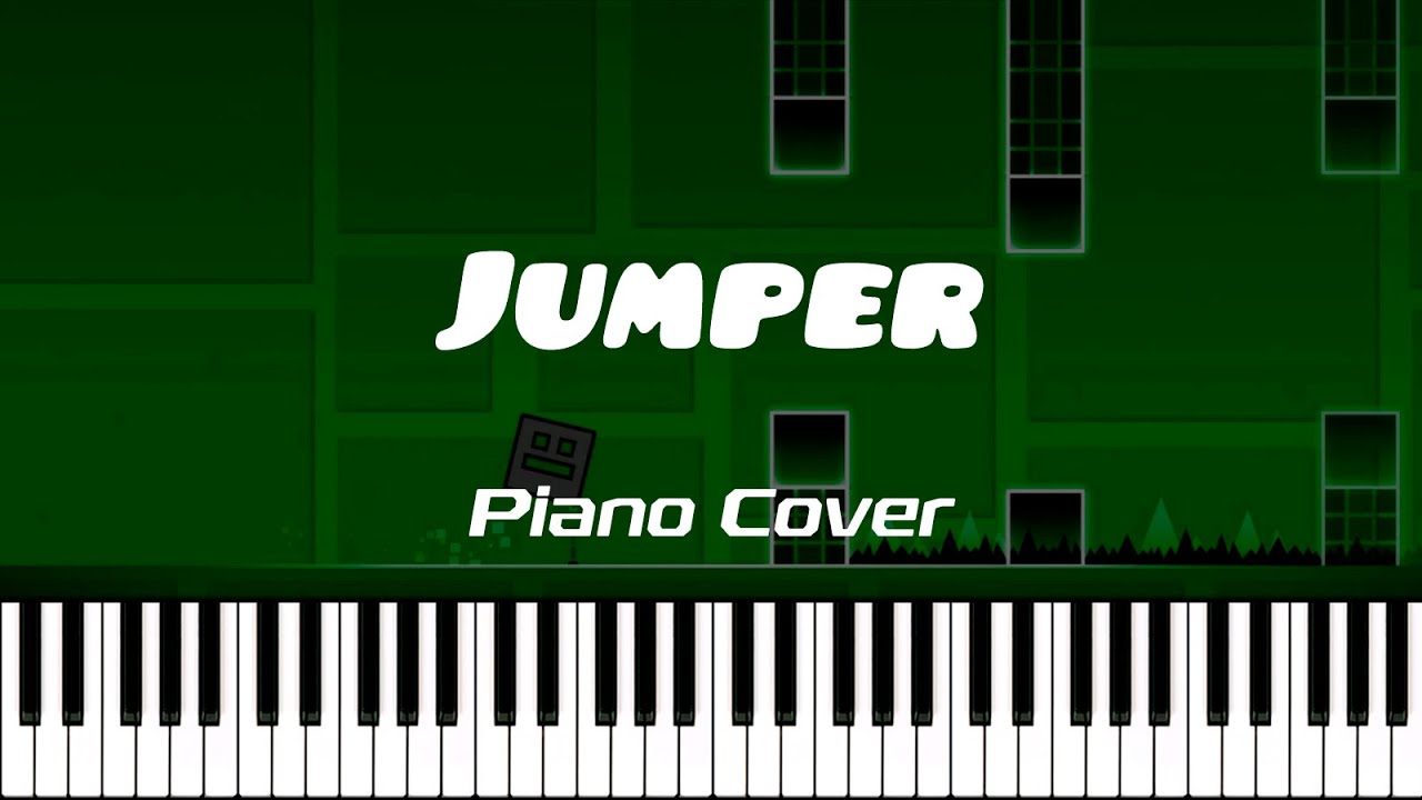 JUMPER — Piano Cover (Geometry Dash) - YouTube