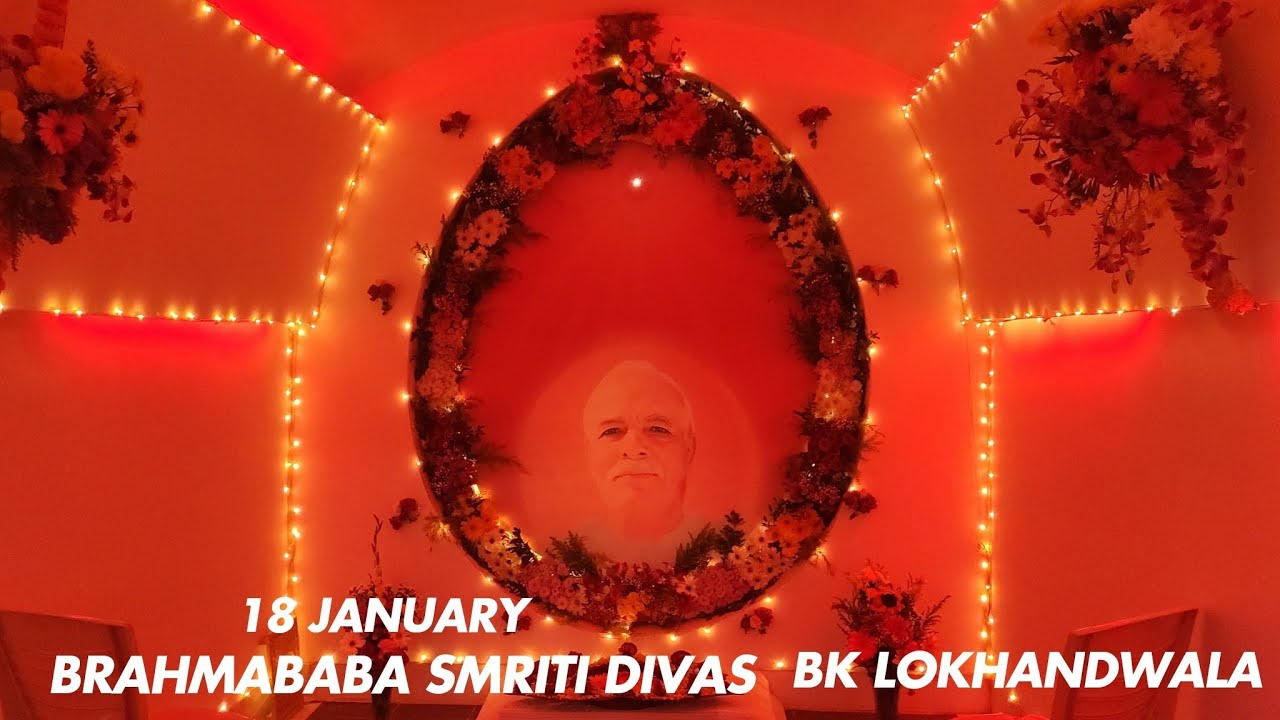 18 January Brahma Baba Smriti Divas BK Lokhandwala, Brahma Kumaris # ...