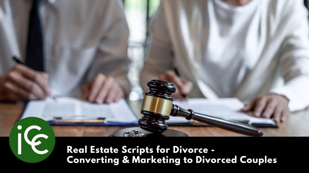 Real Estate Scripts For Divorce Converting And Marketing To Divorced