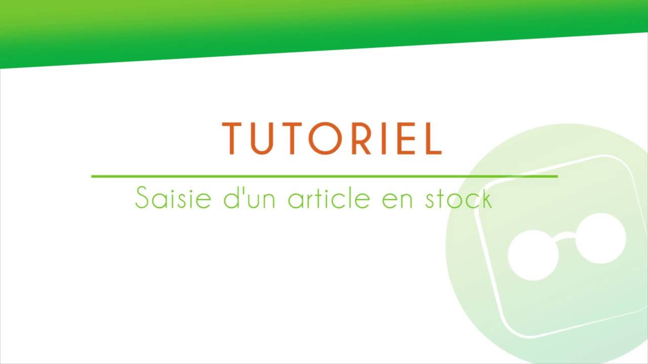 MyEasyOptic - Saisie d'un article en stock - YouTube