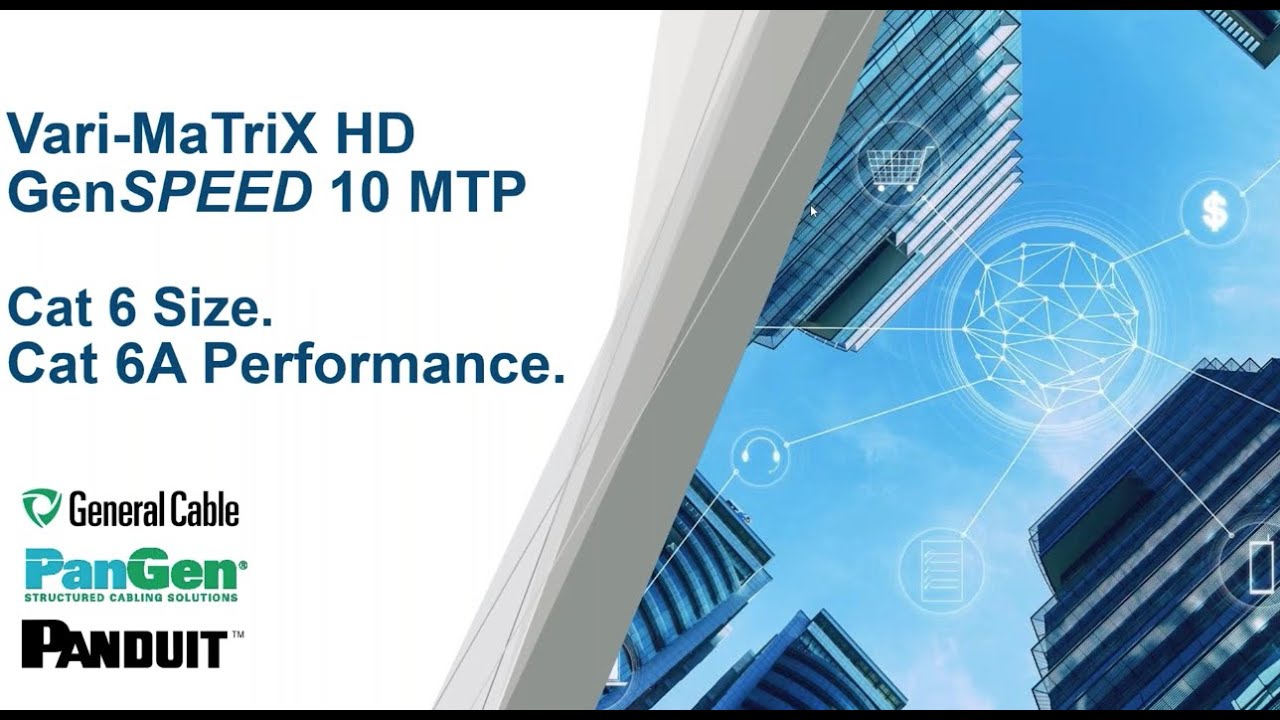 Vari-MaTriX HD and GenSPEED 10 MTP Cable- Industry's Smallest Category ...