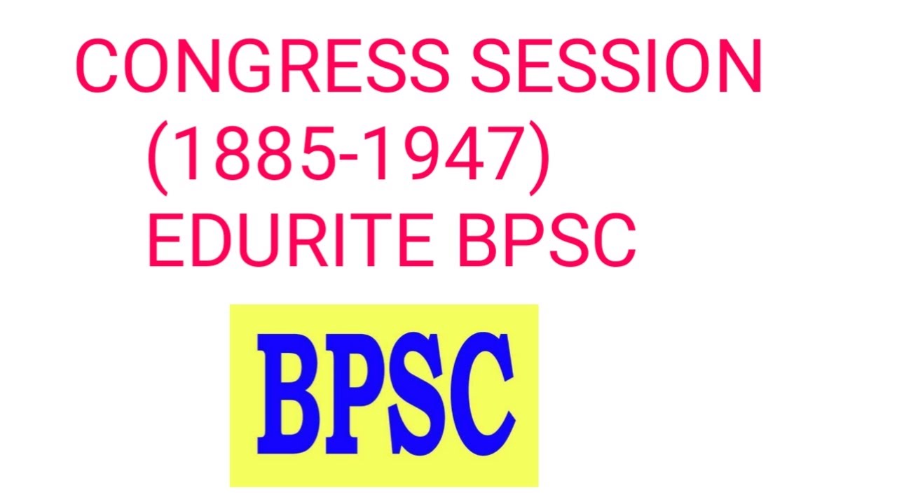 CONGRESS SESSION FROM [1885- TO 1947] of indian history - YouTube