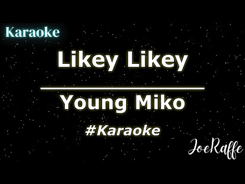 Young Miko - Likey Likey (Karaoke)